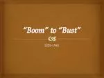 PPT - 1920s and 30s Boom and Bust PowerPoint Presentation, free ...