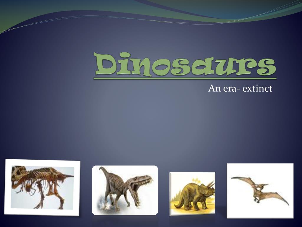 PPT - Dinosaurs PowerPoint Presentation, free download - ID:2118478