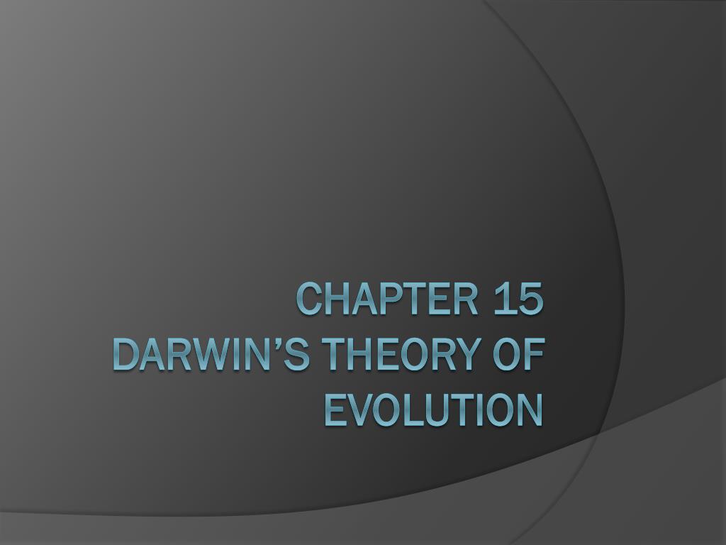 PPT - Chapter 15 Darwin’s Theory of Evolution PowerPoint Presentation ...