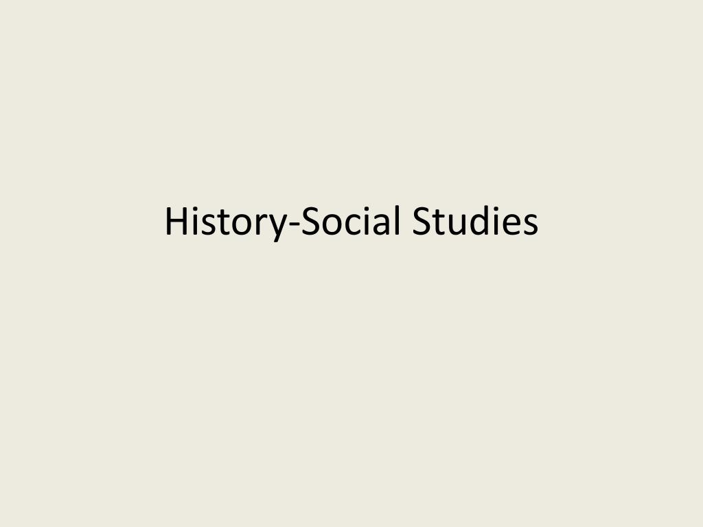 PPT - History-Social Studies PowerPoint Presentation, free download ...