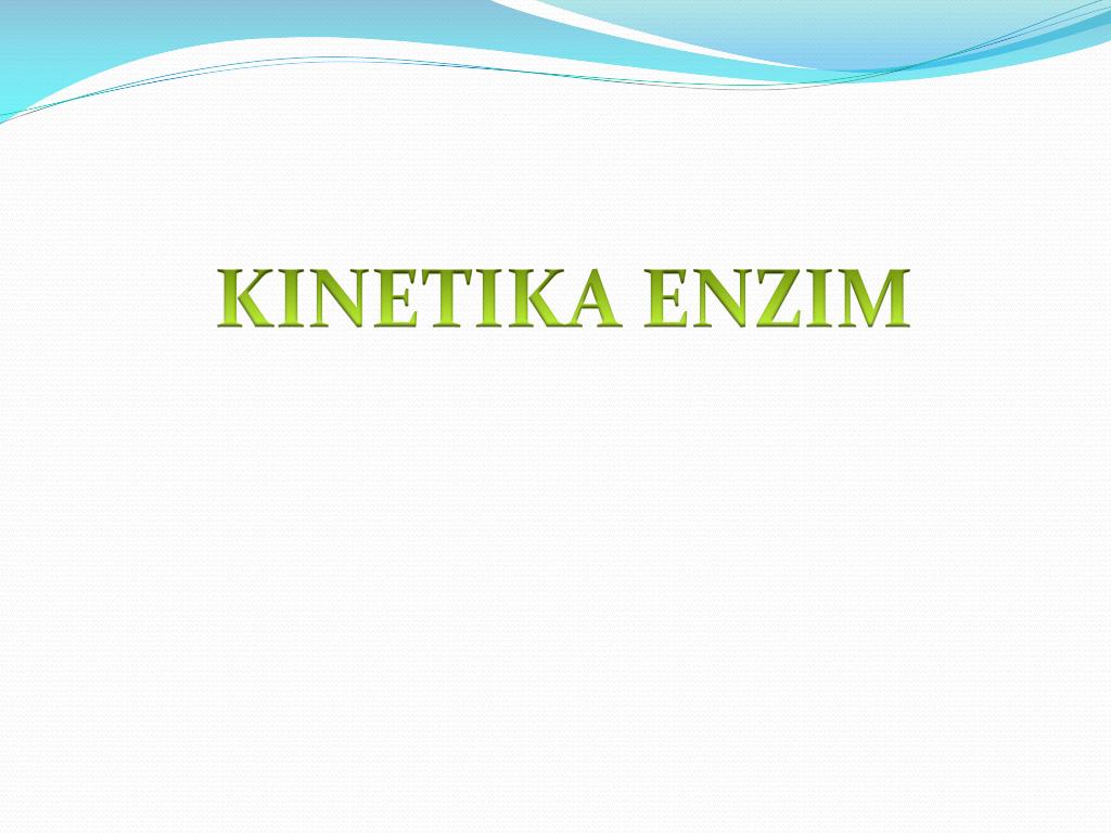 PPT - KINETIKA ENZIM PowerPoint Presentation, free download - ID:2118853