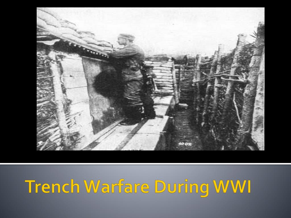 PPT - Trench Warfare During WWI PowerPoint Presentation, free download ...