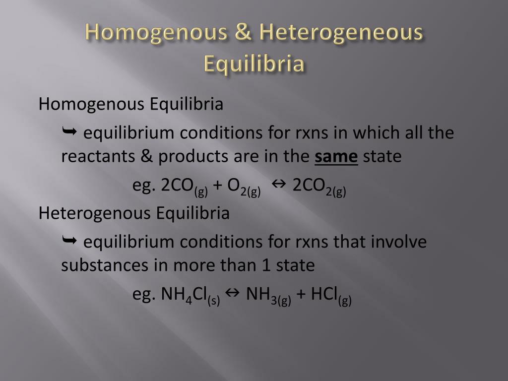 PPT - Homogenous & Heterogeneous Equilibria PowerPoint Presentation ...