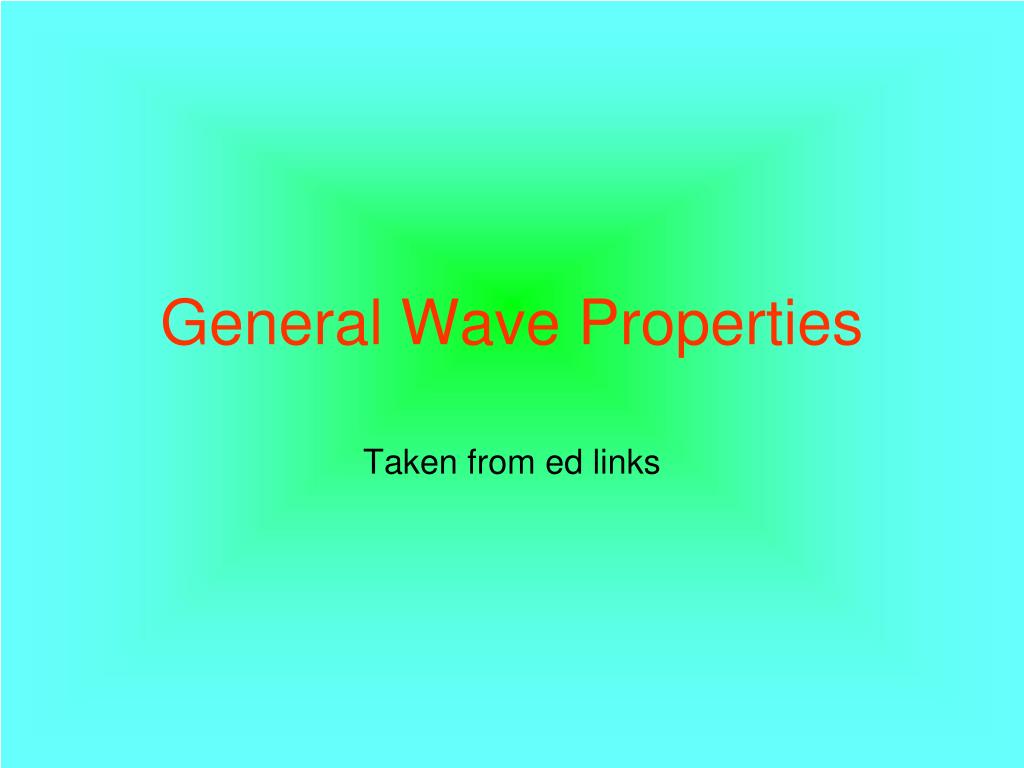 PPT - General Wave Properties PowerPoint Presentation, free download ...