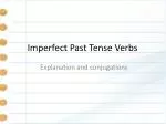 PPT - The Imperfect Tense: Regular-Irregular Verbs PowerPoint ...