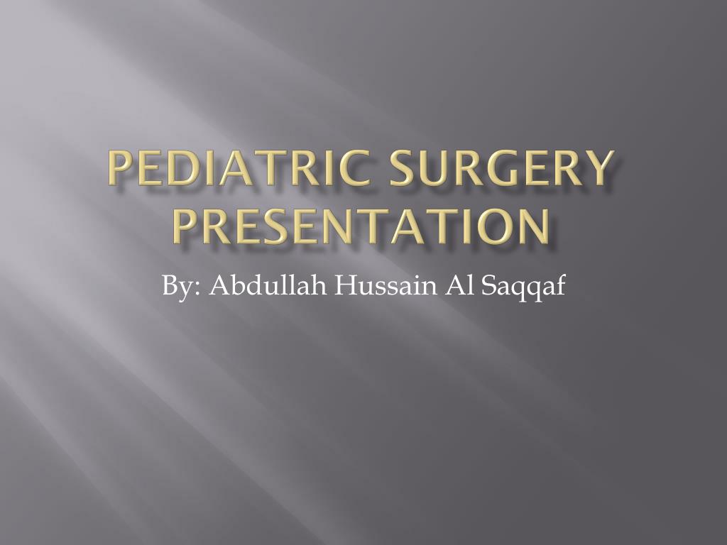 PPT - Pediatric Surgery Presentation PowerPoint Presentation, free ...
