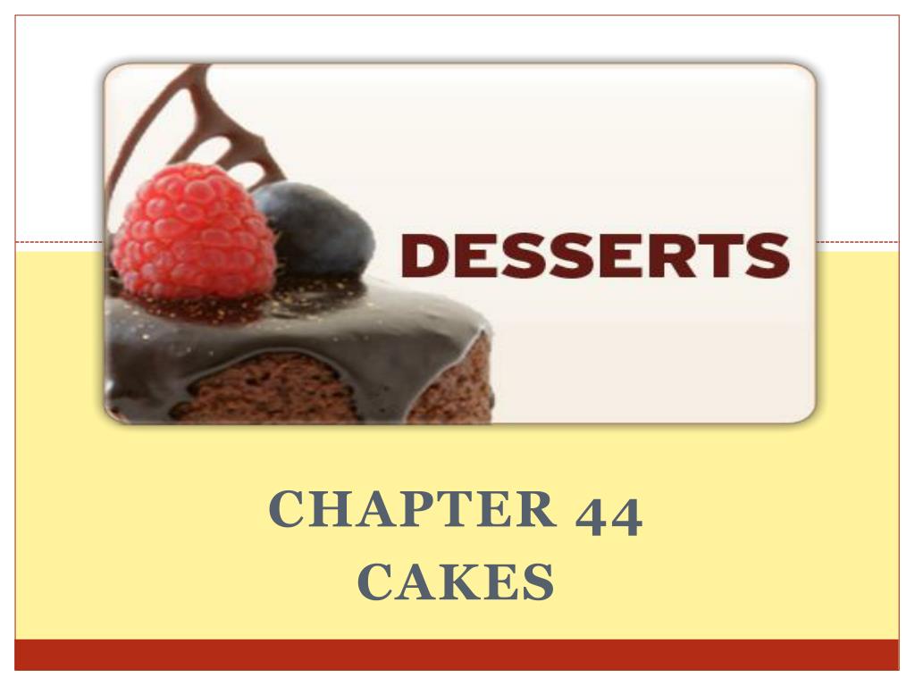 PPT - Chapter 44 Cakes PowerPoint Presentation, free download - ID:2120638