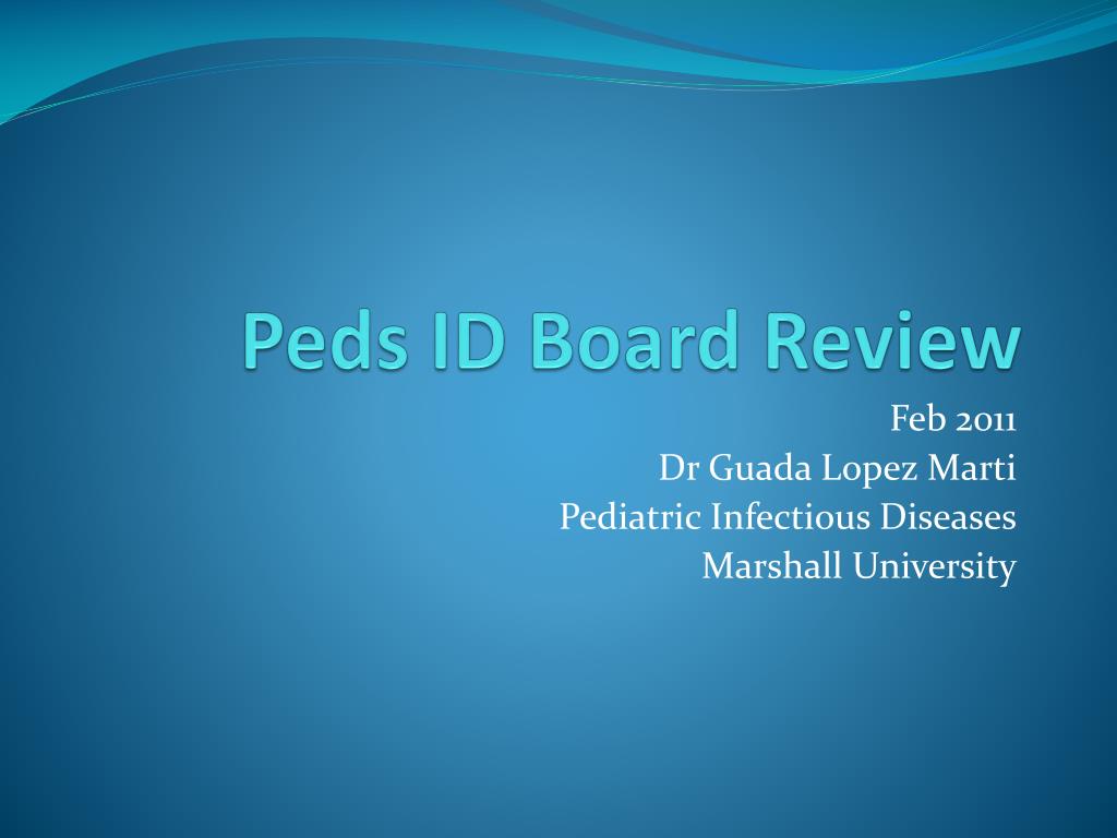 PPT - Peds ID Board Review PowerPoint Presentation, free download - ID ...