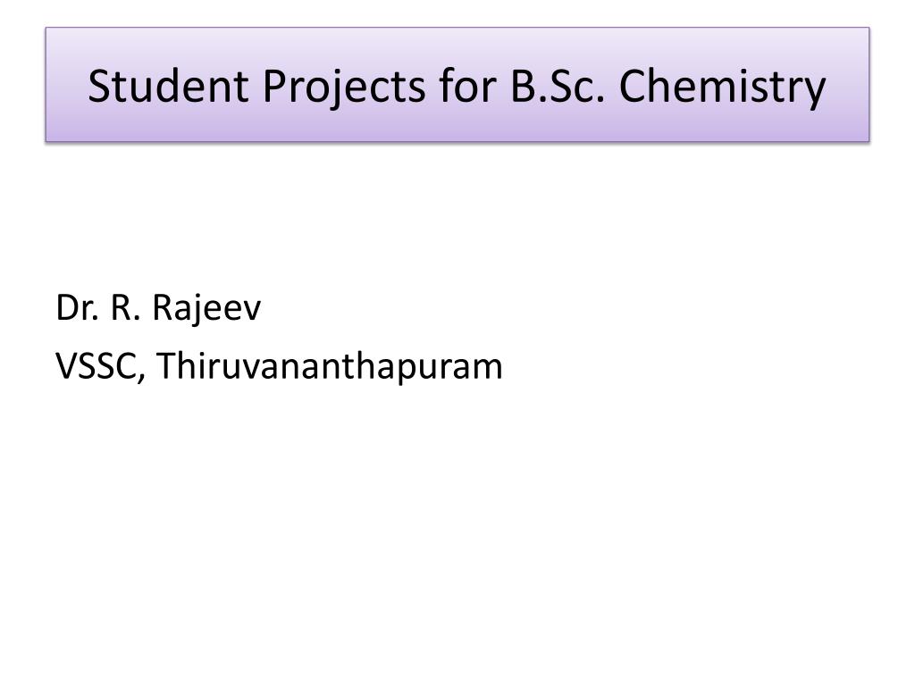 PPT - Student Projects for B.Sc. Chemistry PowerPoint Presentation ...