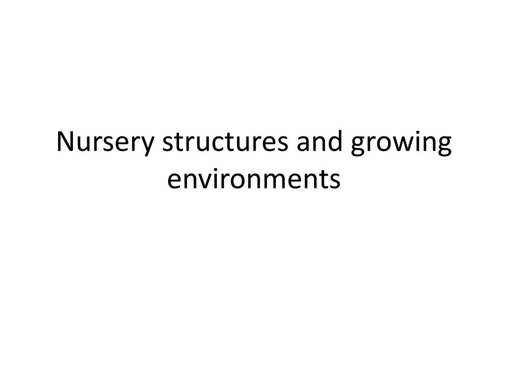 PPT - Nursery structures and growing environments PowerPoint ...