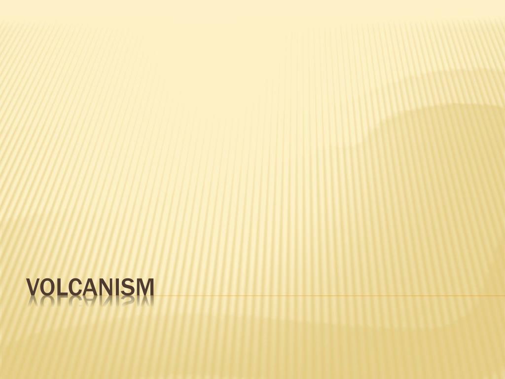 PPT - Volcanism PowerPoint Presentation, free download - ID:2122714