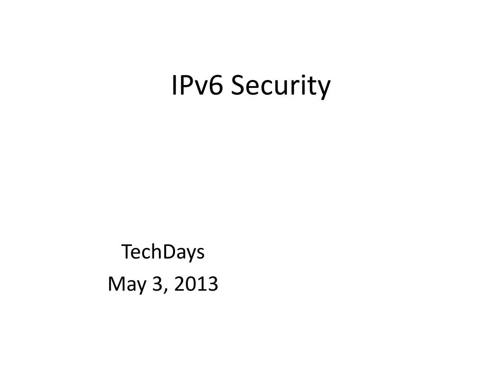 PPT - IPv6 Security Issues and Best Practices for Protection PowerPoint ...