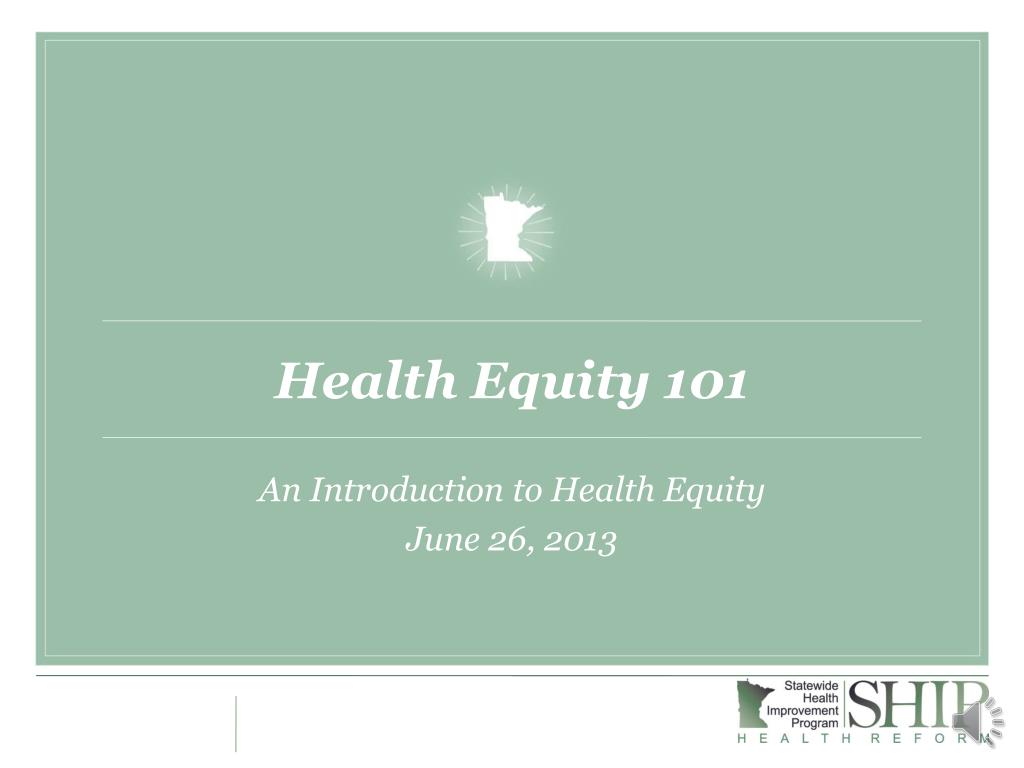 PPT - Health Equity 101 PowerPoint Presentation, free download - ID:2124270