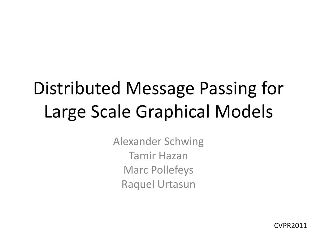 PPT - Distributed Message Passing for Large Scale Graphical Models PowerPoint Presentation - ID ...