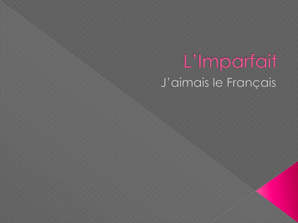 PPT - L’Imparfait PowerPoint Presentation, free download - ID:2125713