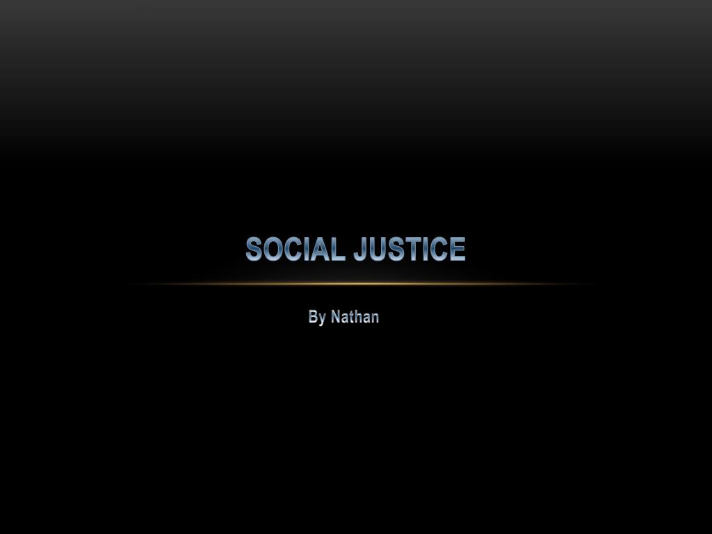 PPT - Social Justice PowerPoint Presentation, free download - ID:2127375