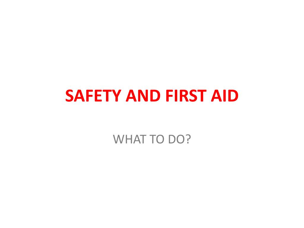 PPT - SAFETY AND FIRST AID PowerPoint Presentation, free download - ID ...