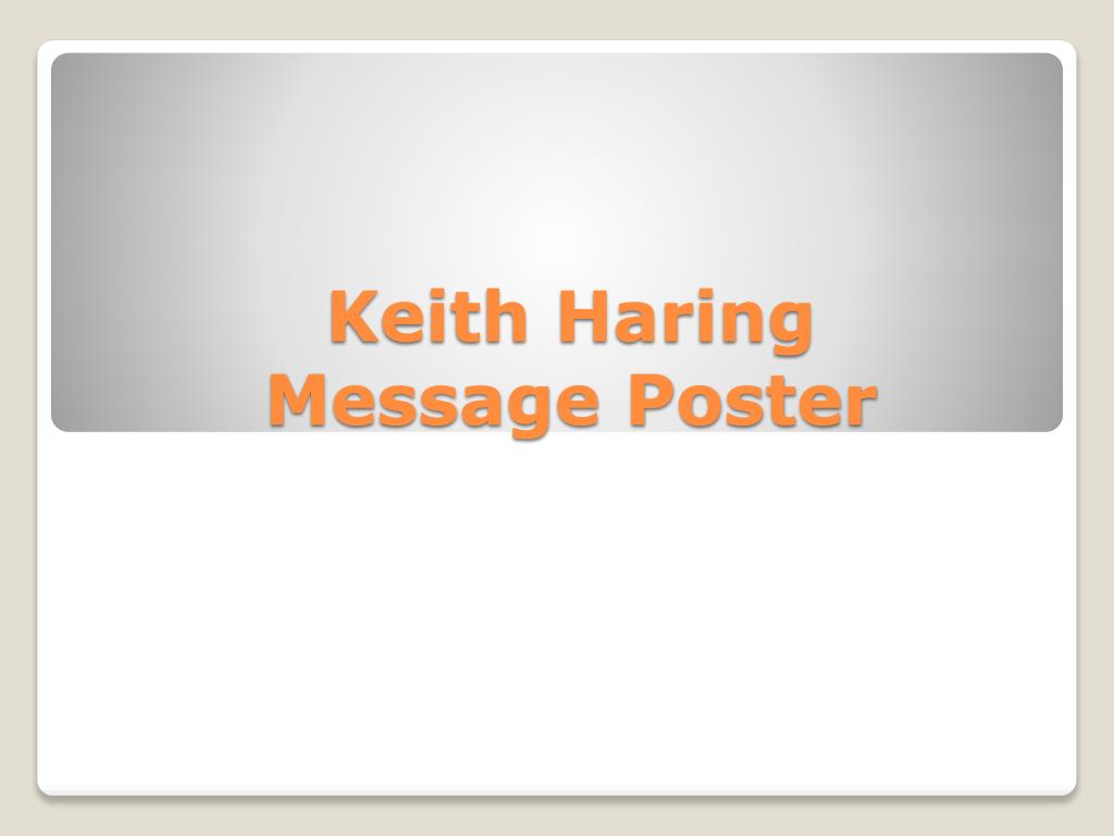 PPT - Keith Haring Message Poster PowerPoint Presentation, free ...