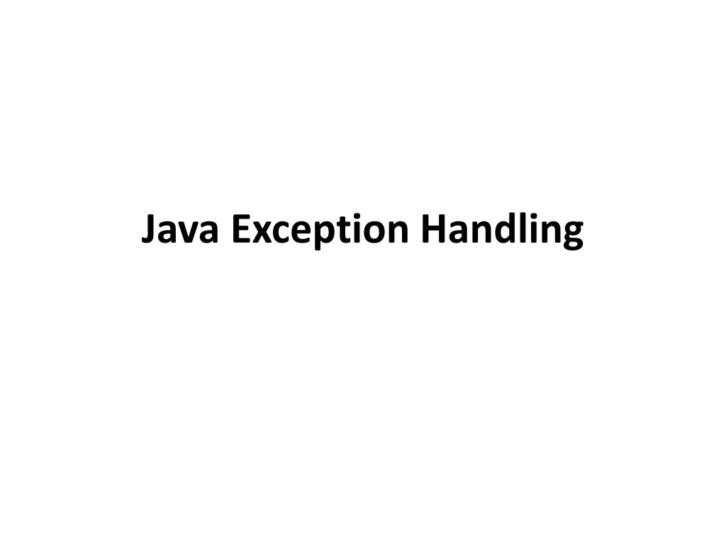 PPT - Java Exception Handling PowerPoint Presentation, free download ...