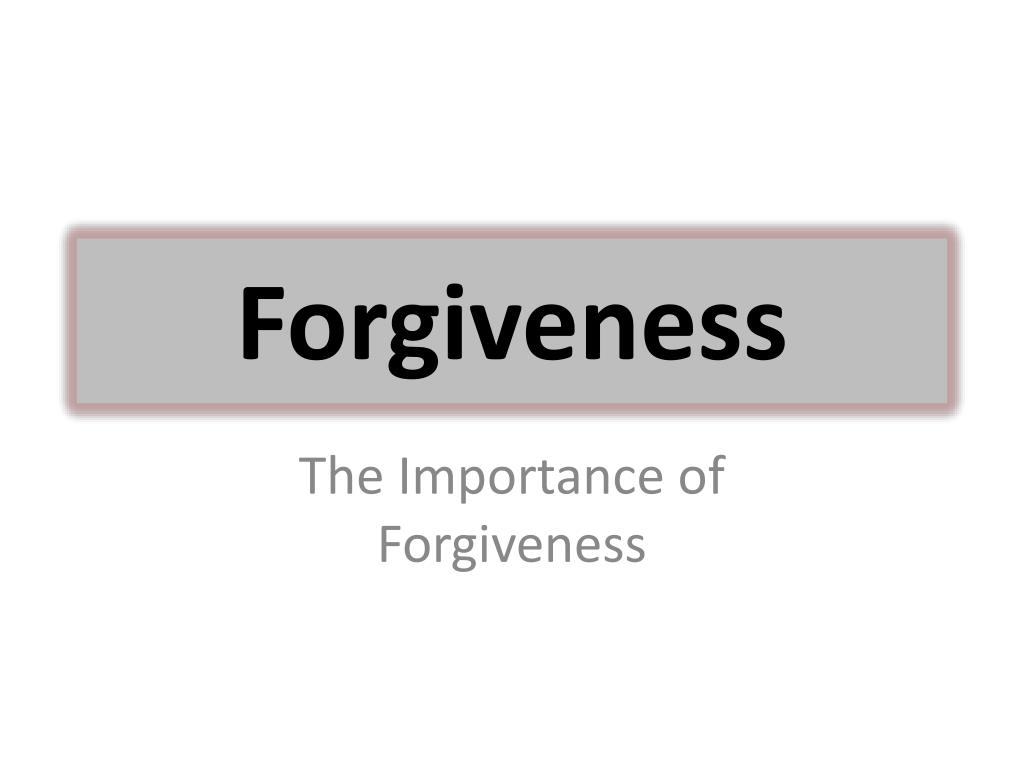 PPT - Forgiveness PowerPoint Presentation, free download - ID:2128238