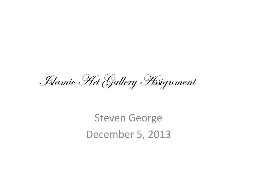 PPT - Islamic Art Gallery Assignment PowerPoint Presentation, free ...