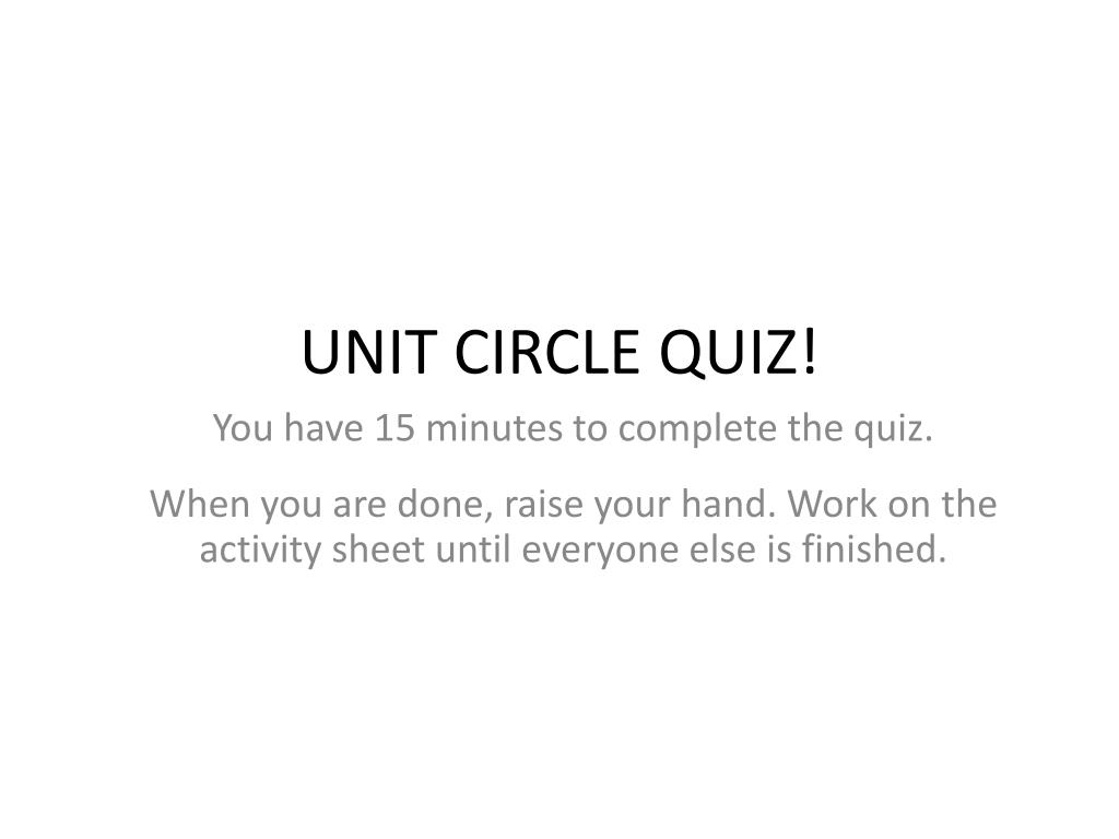 PPT - UNIT CIRCLE QUIZ! PowerPoint Presentation, free download - ID:2128533