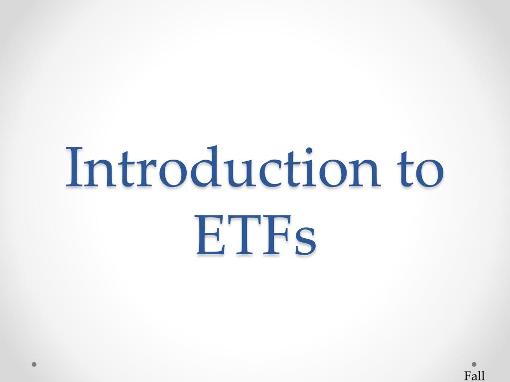 PPT - Introduction to ETFs PowerPoint Presentation, free download - ID ...
