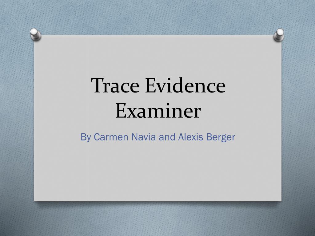 PPT - Trace Evidence Examiner PowerPoint Presentation, free download ...