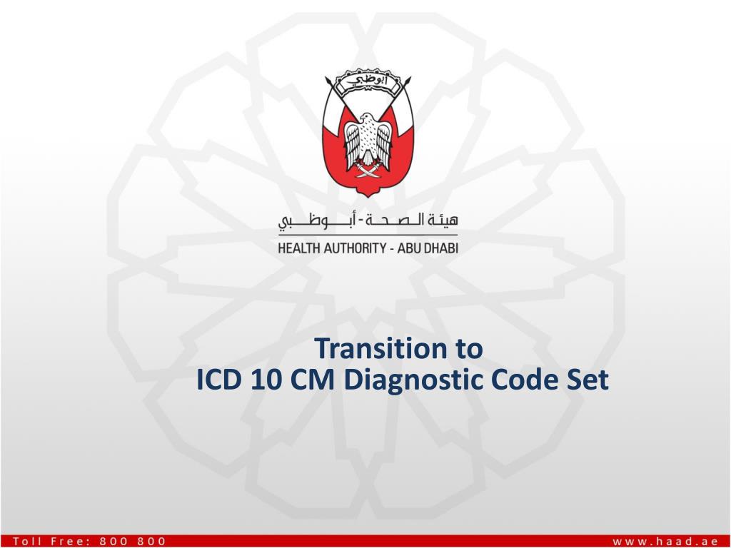 PPT - Transition to ICD 10 CM Diagnostic Code Set PowerPoint ...