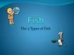 PPT - Fish PowerPoint Presentation, free download - ID:4147640