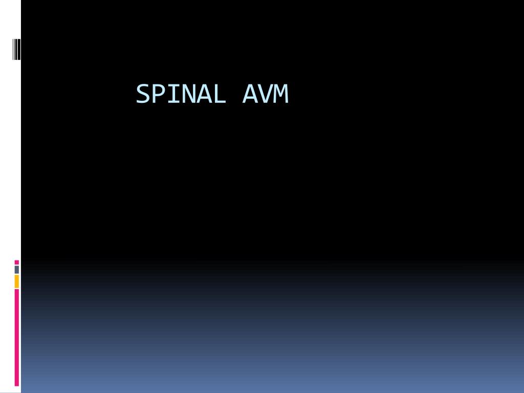 PPT - SPINAL AVM PowerPoint Presentation, free download - ID:2130843