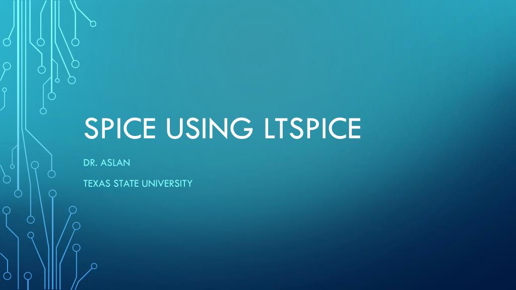 PPT - SPICE Using LTSpice PowerPoint Presentation, free download - ID ...