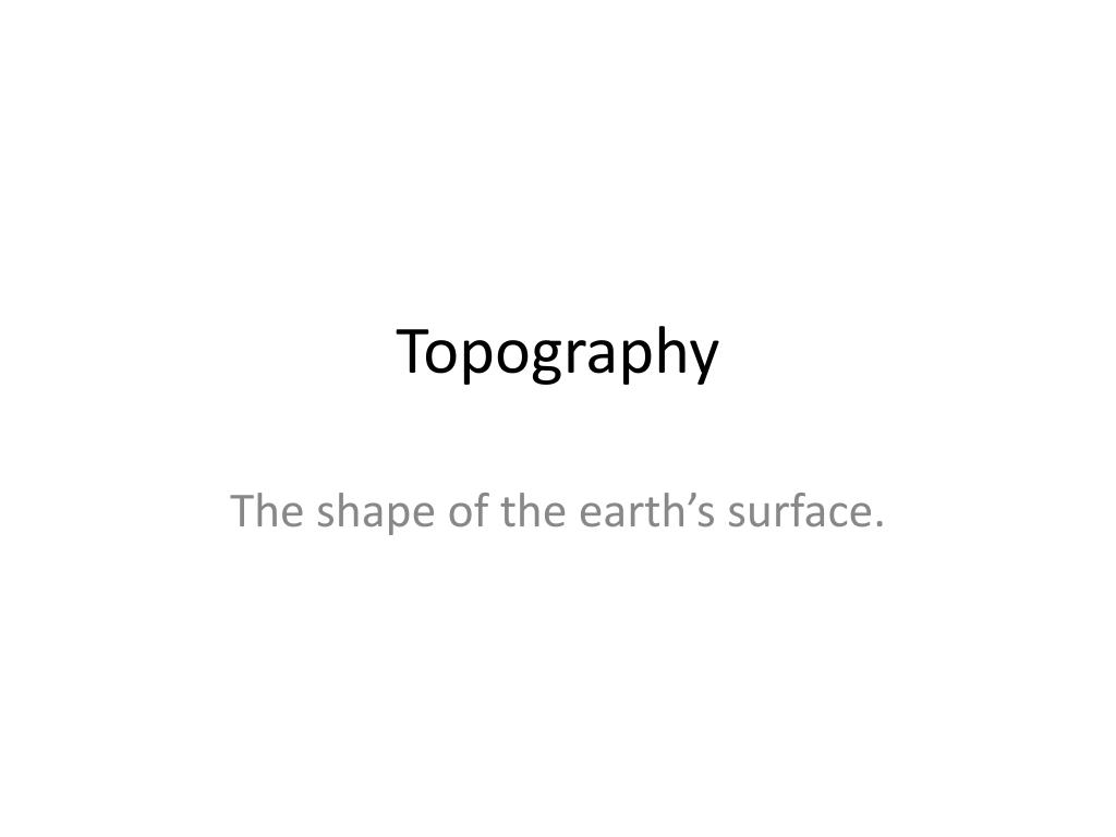 PPT - Topography PowerPoint Presentation, free download - ID:2131524