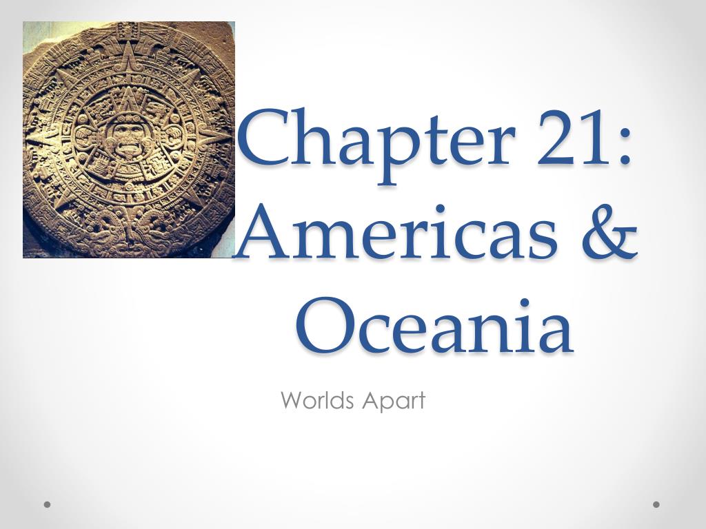 PPT - Chapter 21: Americas & Oceania PowerPoint Presentation, free ...