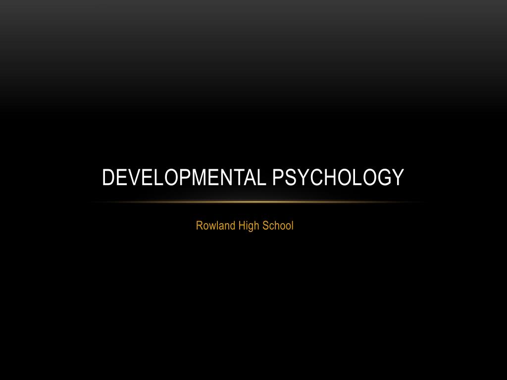 PPT - Developmental Psychology PowerPoint Presentation, free download ...