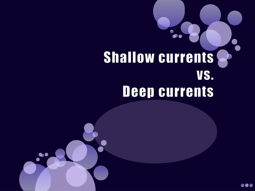 PPT - Shallow currents vs. Deep currents PowerPoint Presentation, free ...