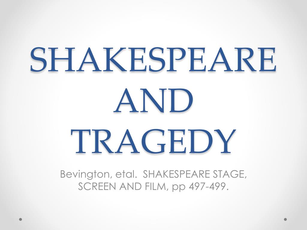 PPT - SHAKESPEARE AND TRAGEDY PowerPoint Presentation, free download ...