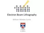 PPT - e-Beam Lithography PowerPoint Presentation, free download - ID:803255
