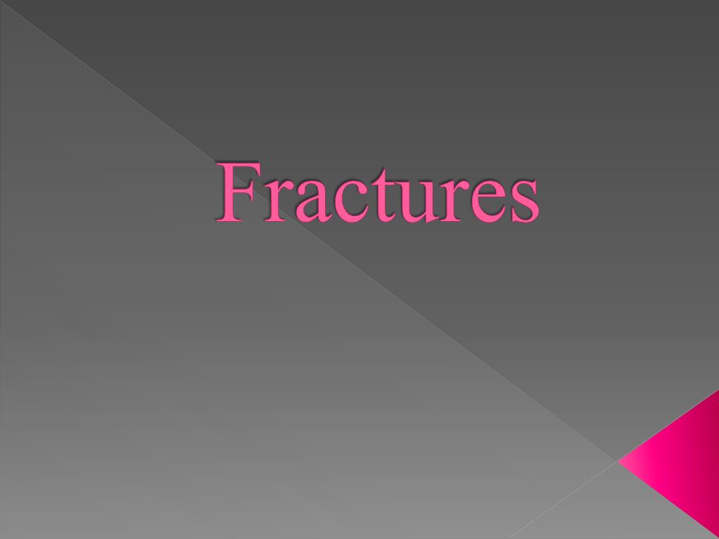 PPT - Fractures PowerPoint Presentation, free download - ID:2133433
