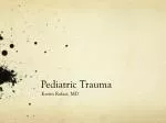 PPT - Pediatric Trauma PowerPoint Presentation, free download - ID:9427633