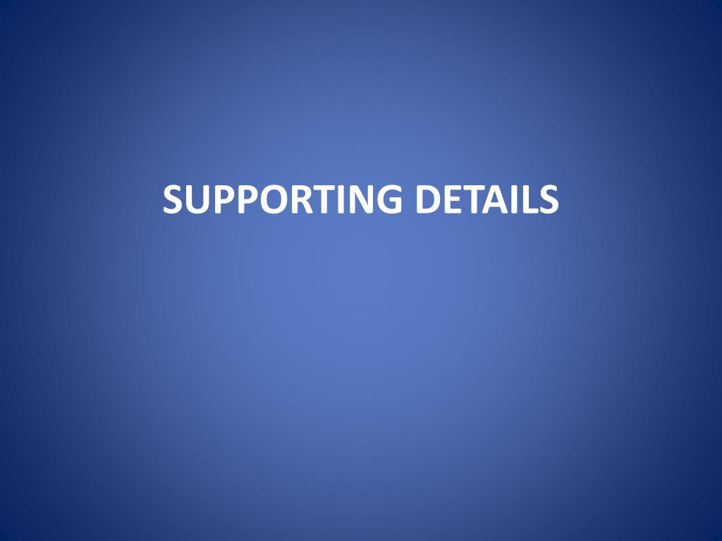 PPT - SUPPORTING DETAILS PowerPoint Presentation, free download - ID ...