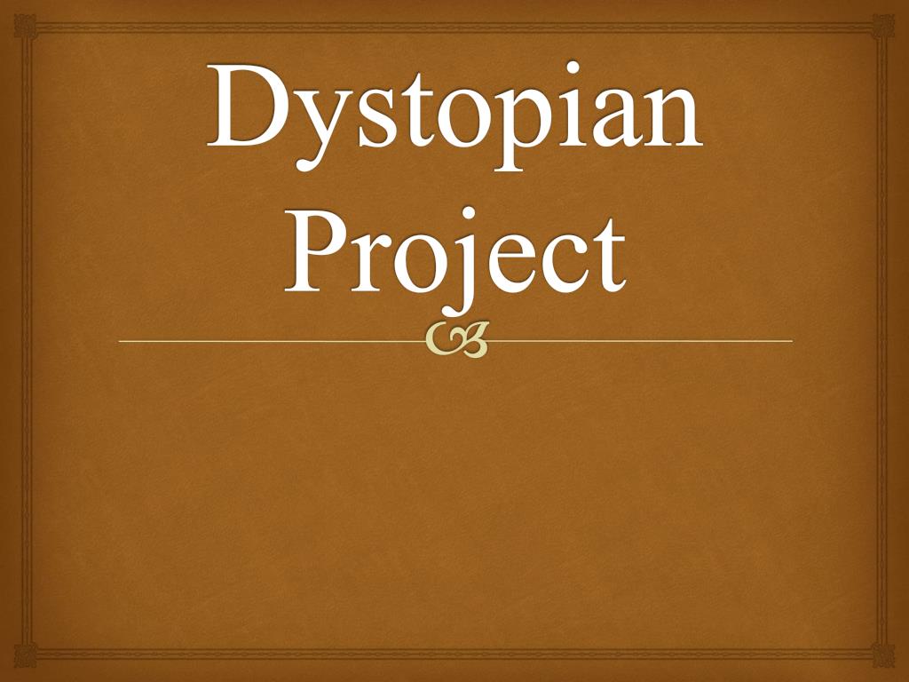 PPT - Dystopian Project PowerPoint Presentation, free download - ID:2135747