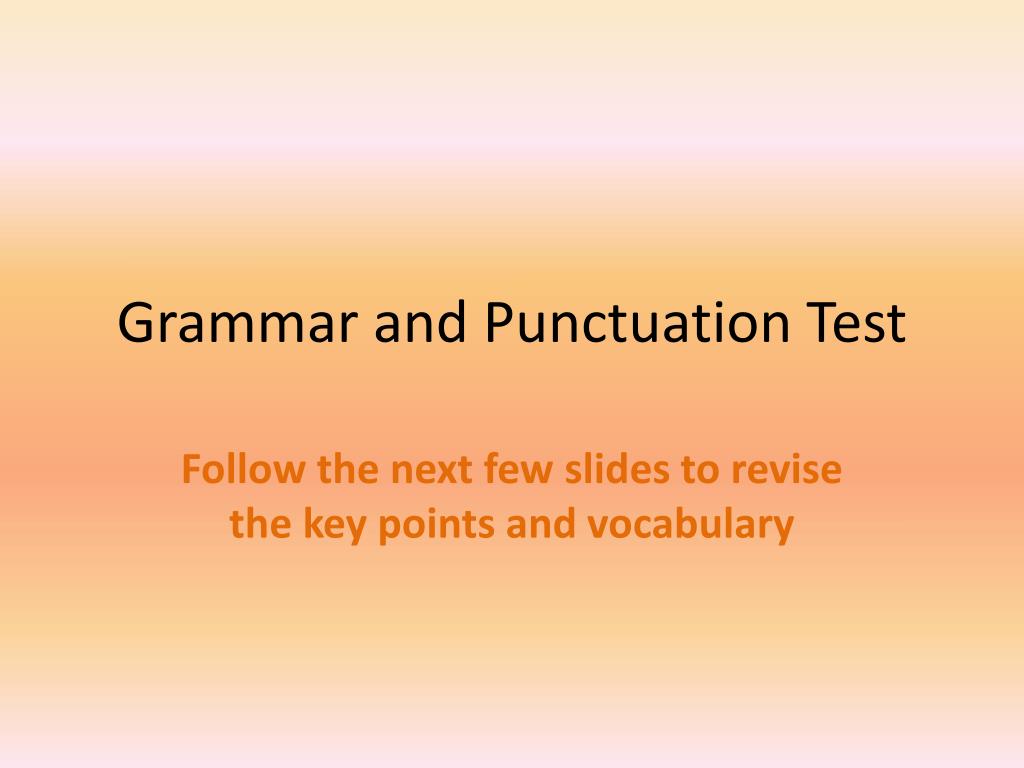 PPT - Grammar and Punctuation Test PowerPoint Presentation, free ...
