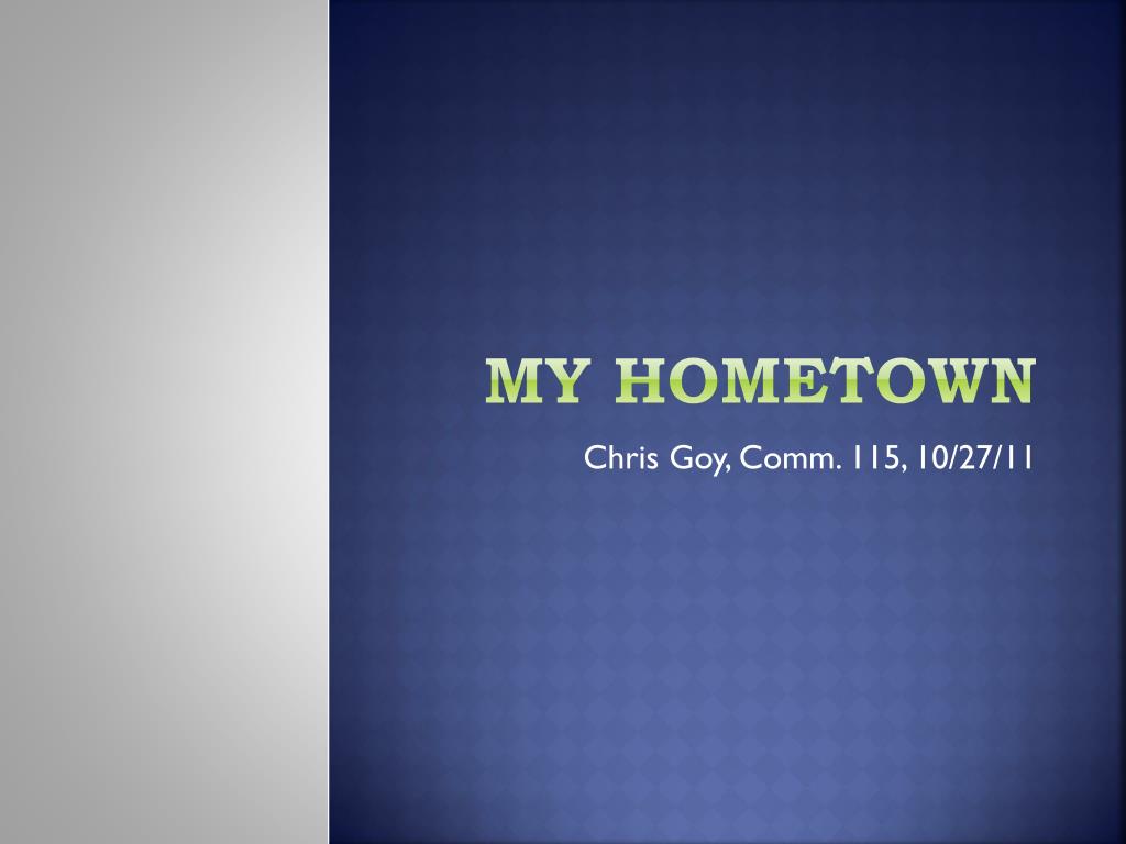 PPT - My Hometown PowerPoint Presentation, free download - ID:2139053