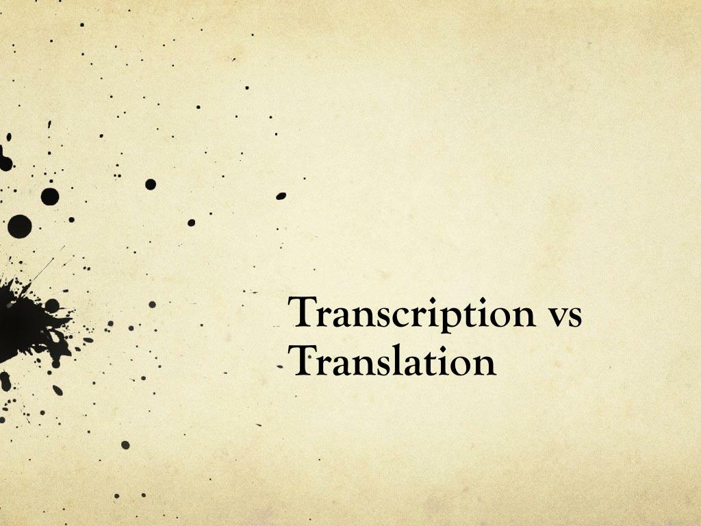 PPT - Transcription vs Translation PowerPoint Presentation, free ...