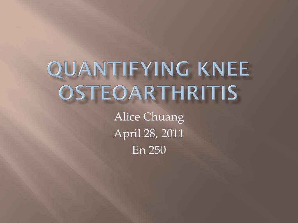 PPT - Quantifying knee osteoarthritis PowerPoint Presentation, free ...