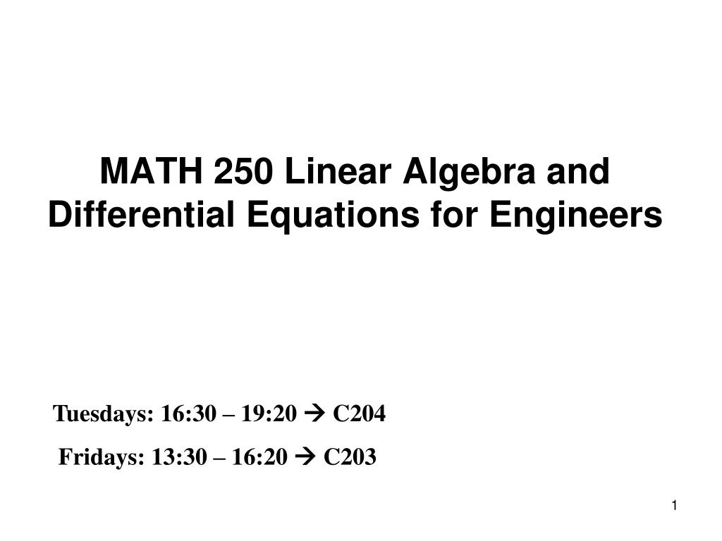 PPT - MATH 250 Linear Algebra and Differential Equations for Engineers ...