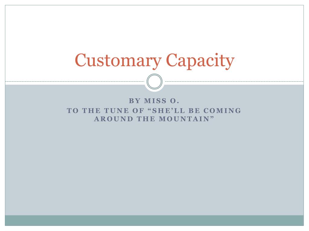 PPT - Customary Capacity PowerPoint Presentation, free download - ID ...