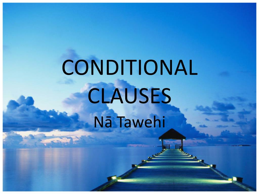 PPT - CONDITIONAL CLAUSES PowerPoint Presentation, free download - ID ...