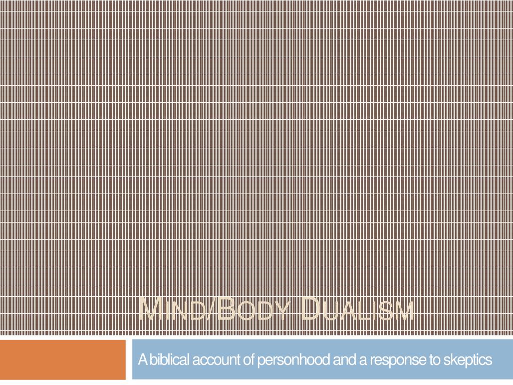 PPT - Mind/Body Dualism PowerPoint Presentation, free download - ID:2142201